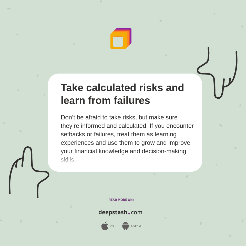 Take calculated risks and learn from failures - Deepstash Take calculated risks and learn from failures - Deepstash
