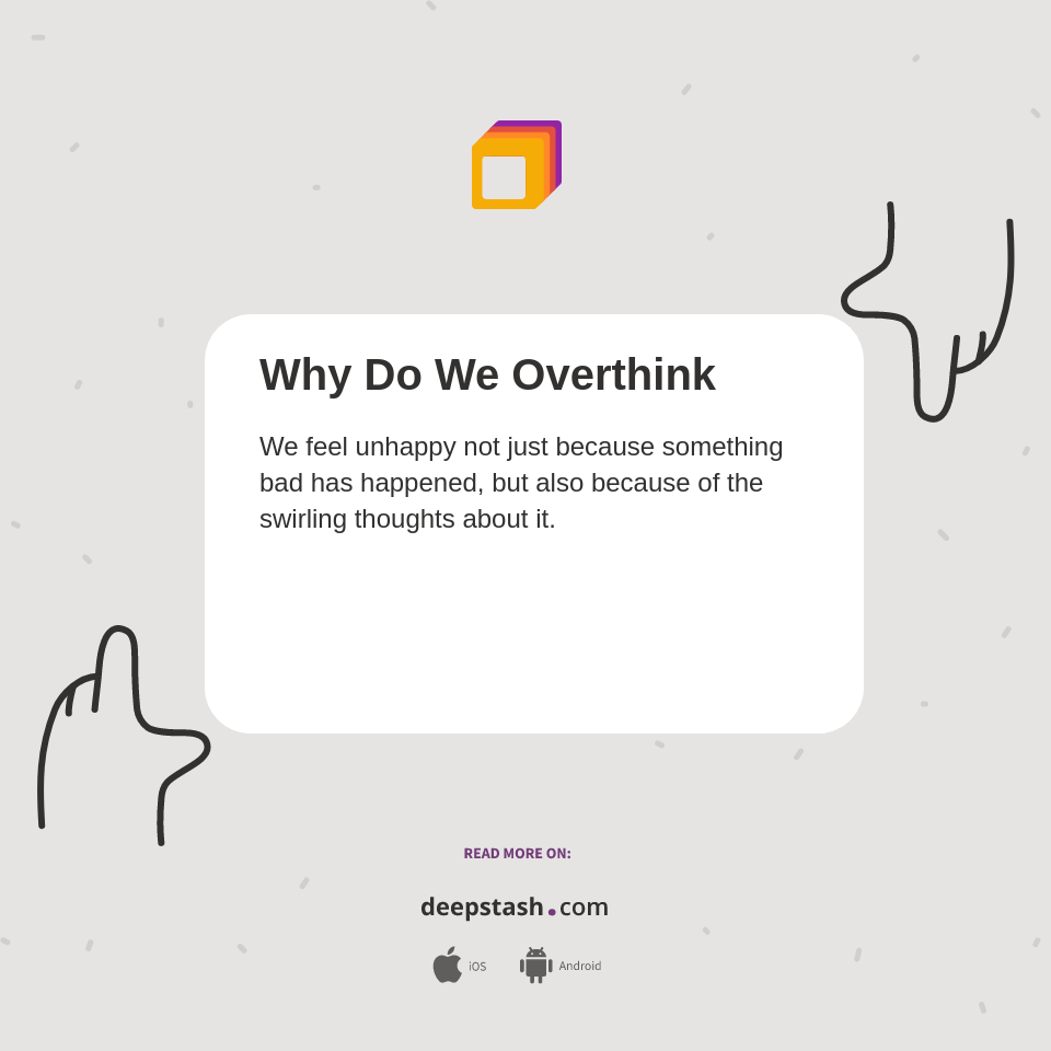 Why Do We Overthink - Deepstash