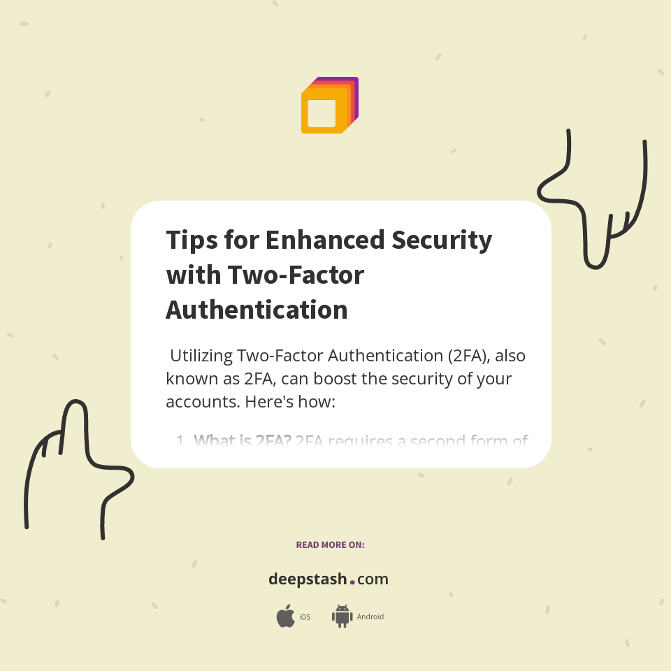 Tips for Enhanced Security with Two-Factor Authentication - Deepstash