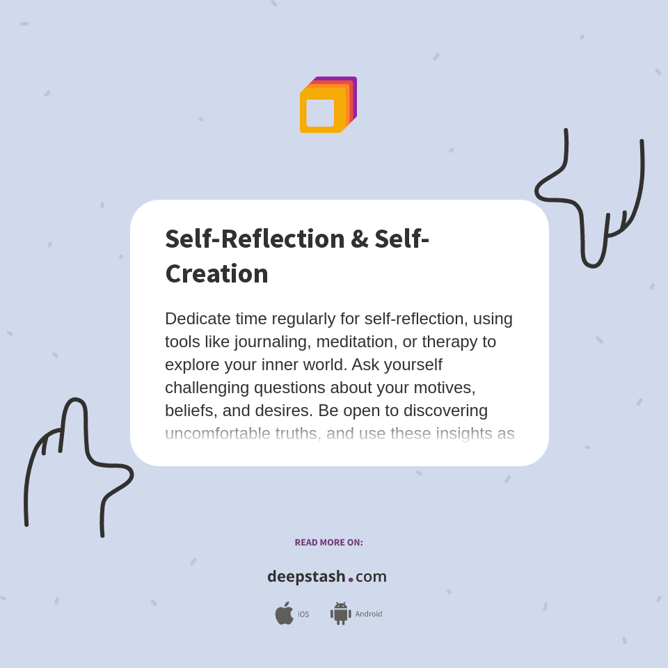 Self-Reflection & Self-Creation - Deepstash