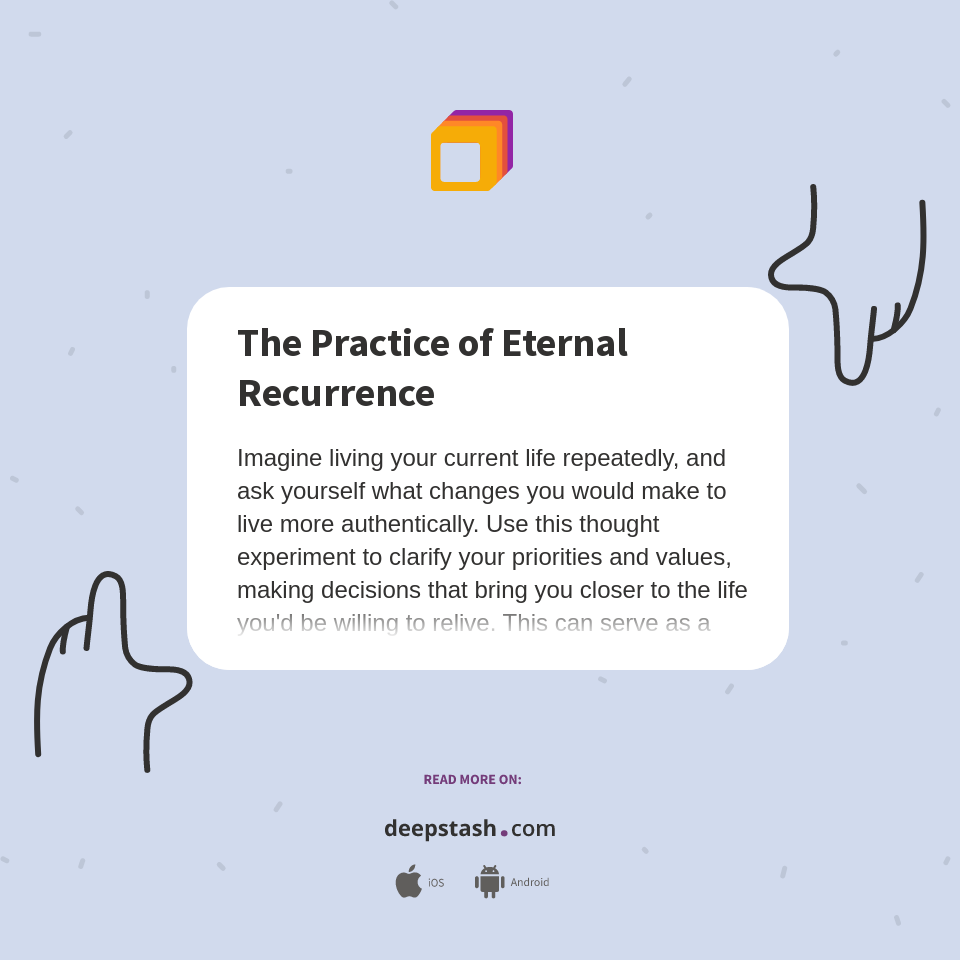 The Practice of Eternal Recurrence - Deepstash