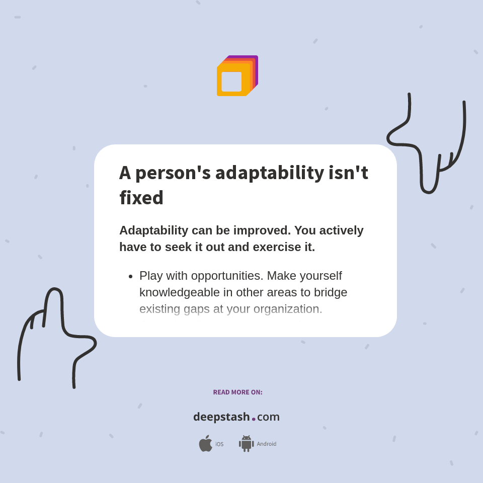 A person's adaptability isn't fixed - Deepstash