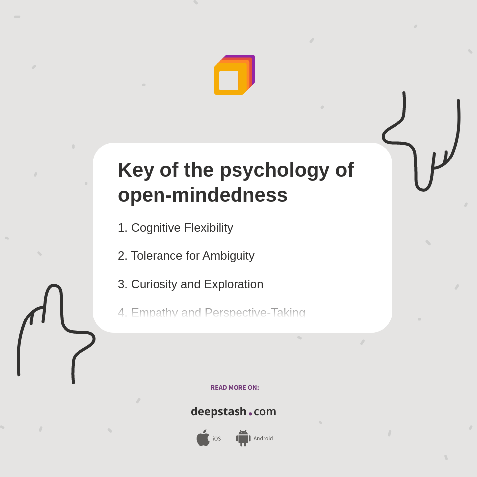 Key of the psychology of open-mindedness - Deepstash