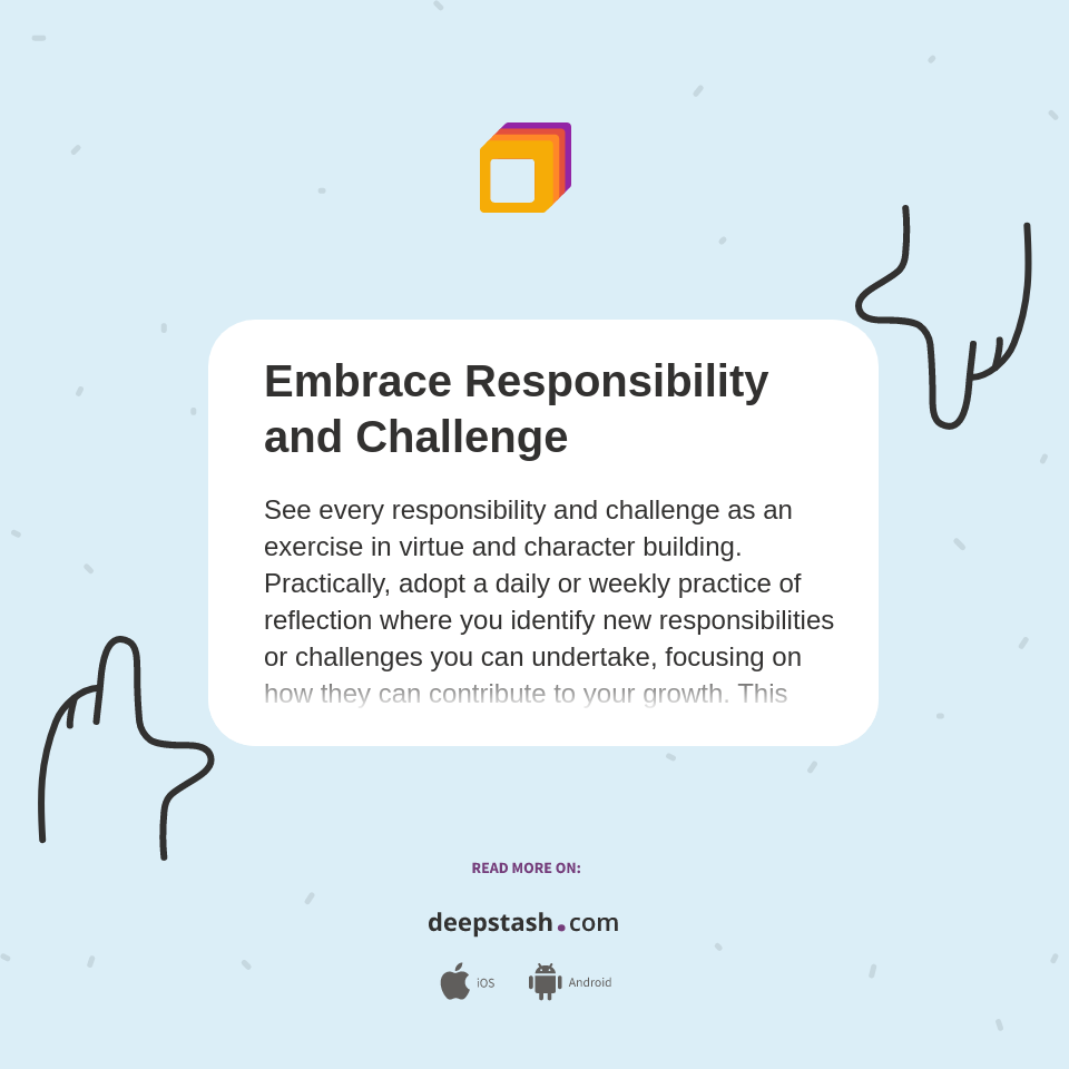 Embrace Responsibility and Challenge - Deepstash