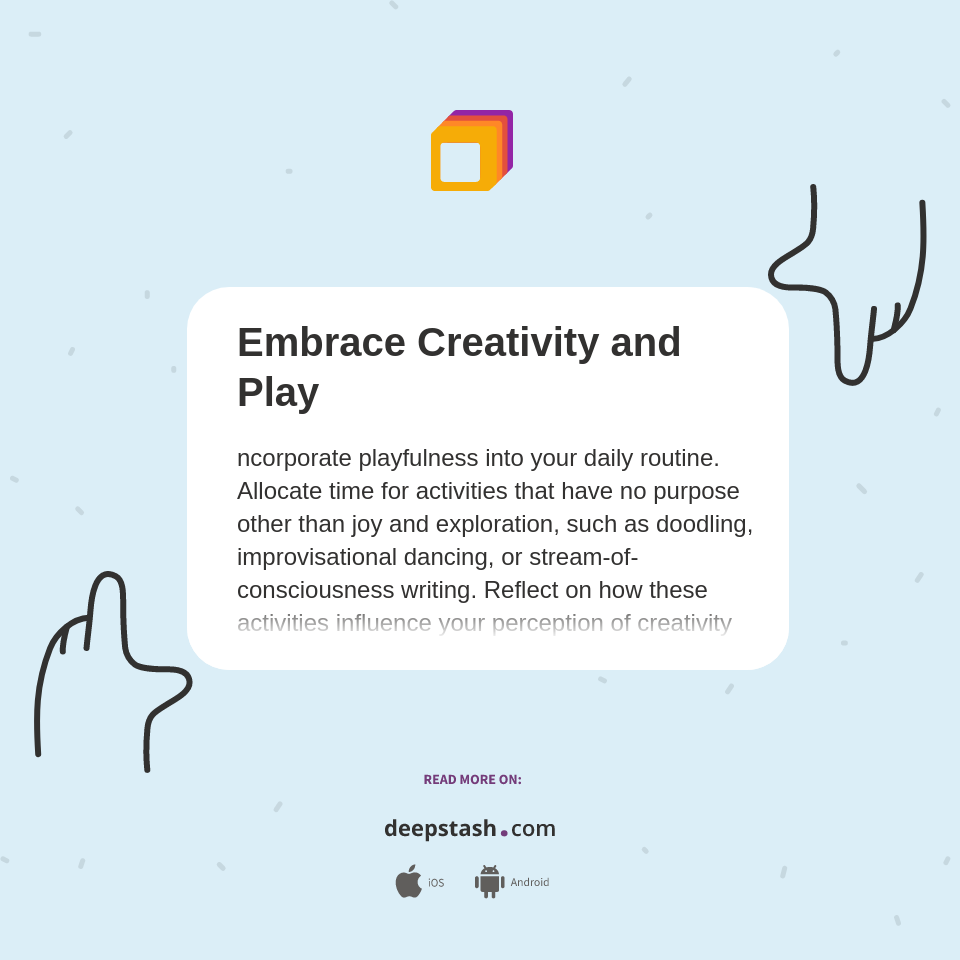 Embrace Creativity and Play - Deepstash