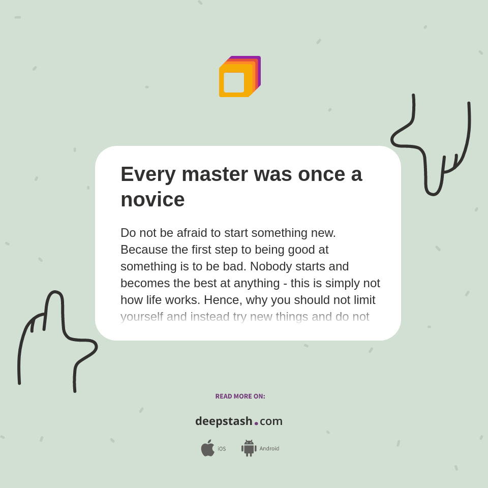 Every master was once a novice - Deepstash