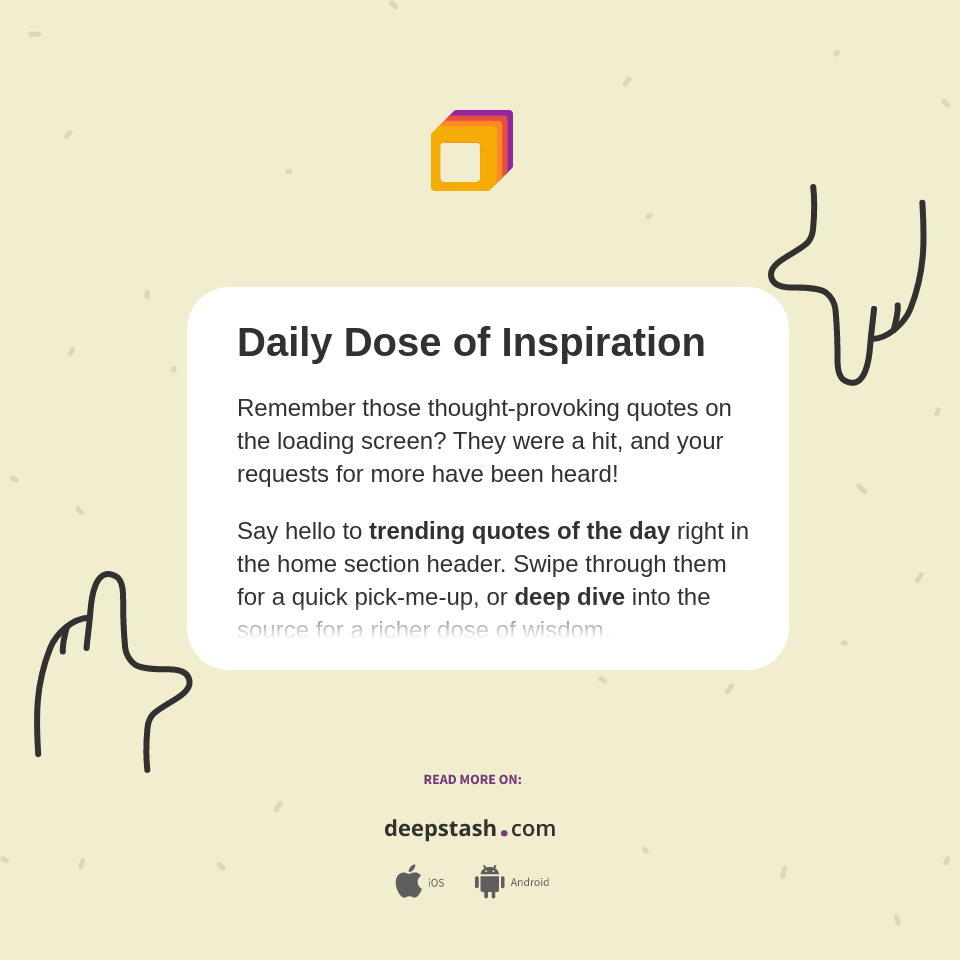 Daily Dose of Inspiration - Deepstash
