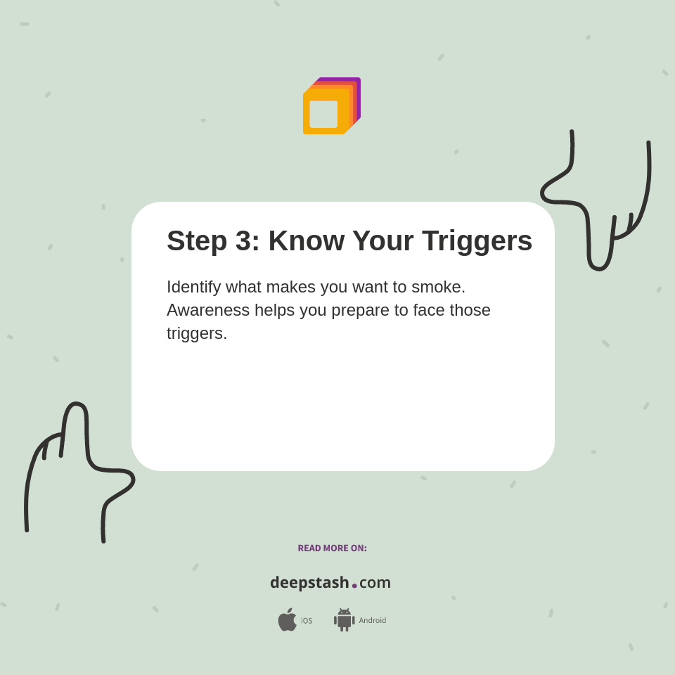 Step 3: Know Your Triggers - Deepstash