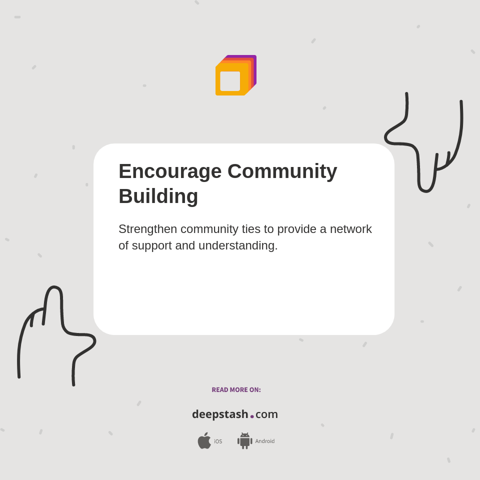 Encourage Community Building - Deepstash