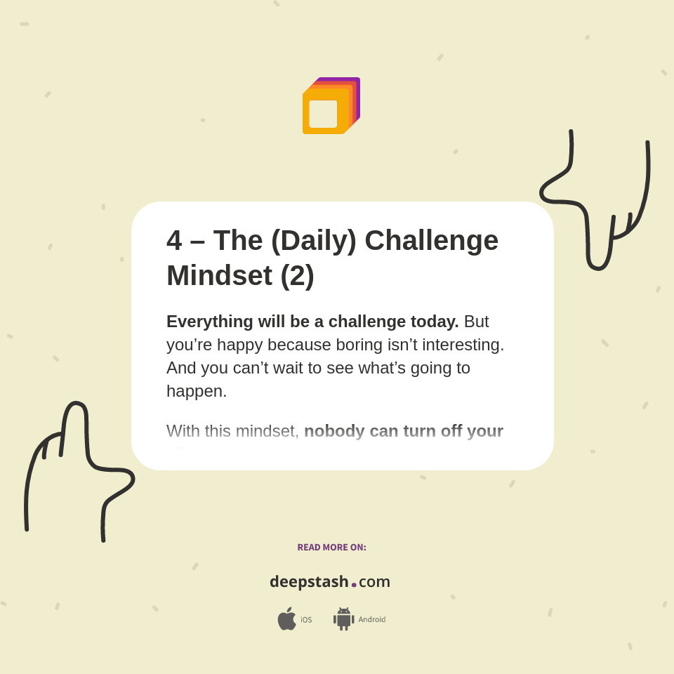 4 – The (Daily) Challenge Mindset (2) - Deepstash