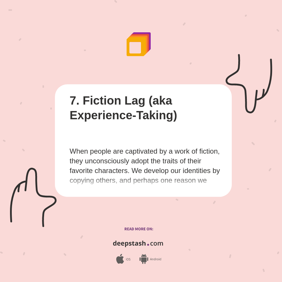 7. Fiction Lag (aka Experience-Taking) - Deepstash