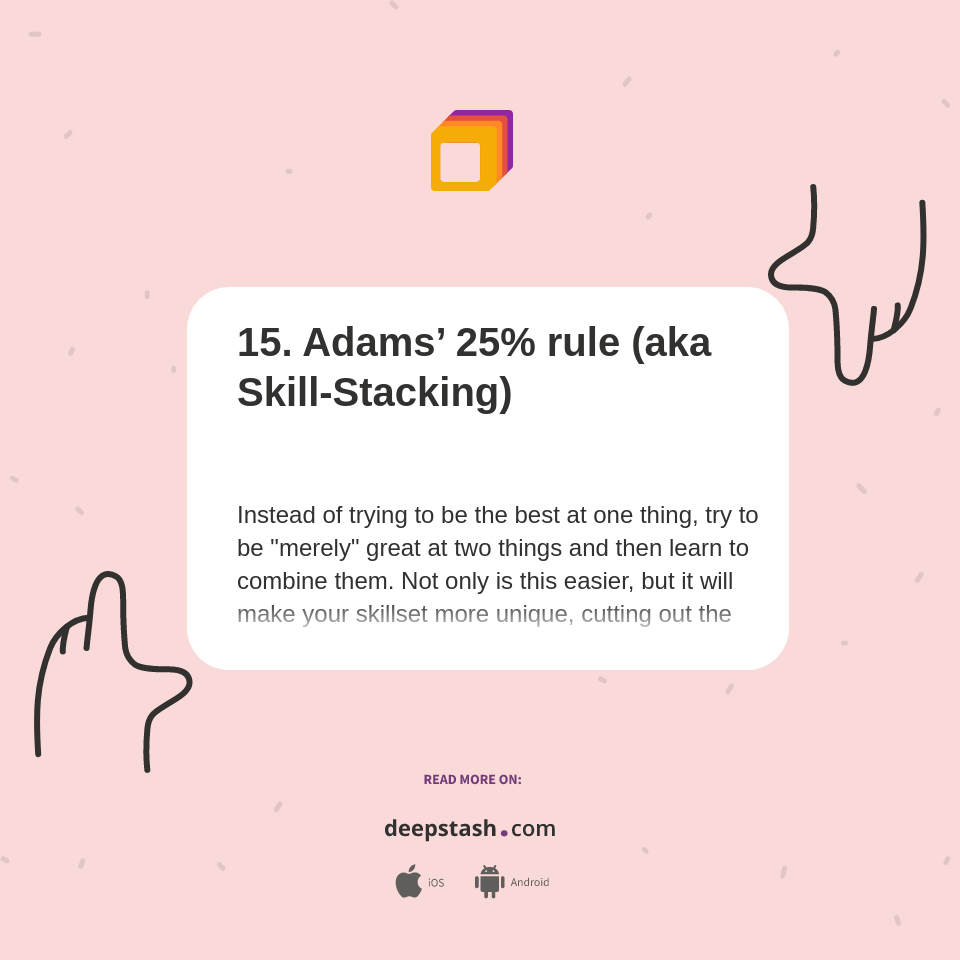 15. Adams’ 25% rule (aka Skill-Stacking) - Deepstash