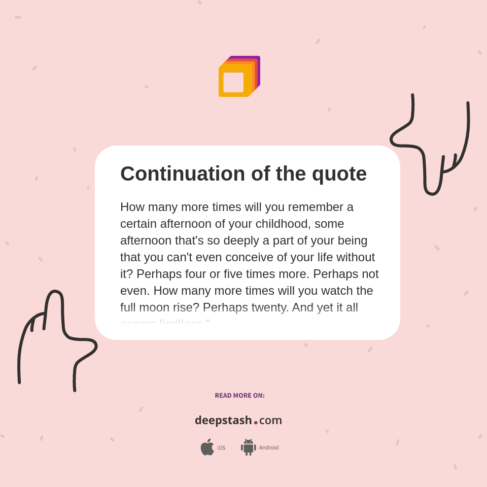 Continuation of the quote - Deepstash