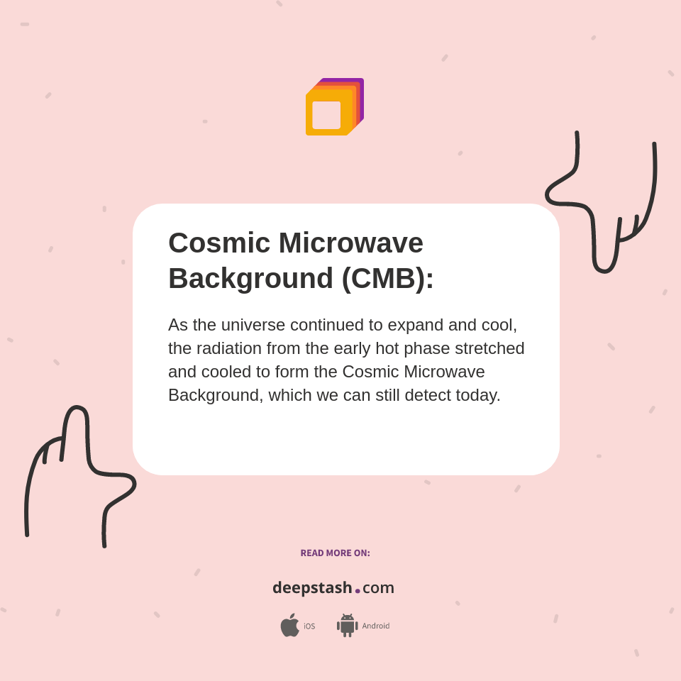Cosmic Microwave Background (CMB): - Deepstash