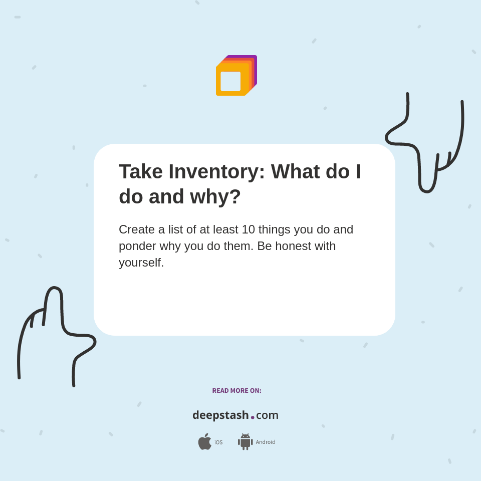 Take Inventory: What do I do and why? - Deepstash