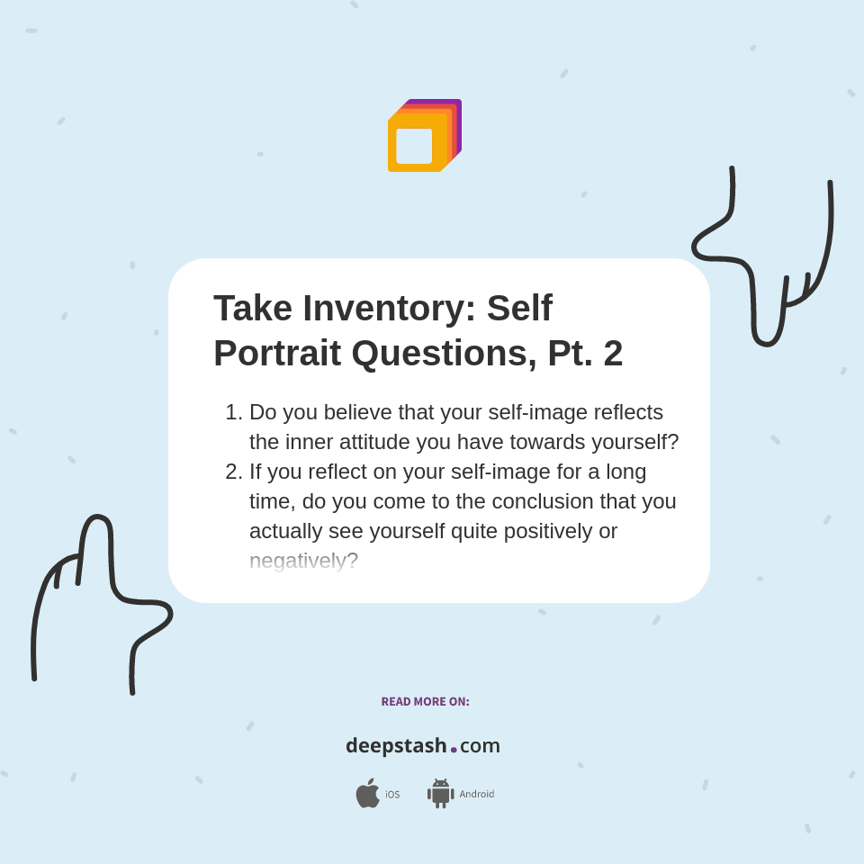 Take Inventory: Self Portrait Questions, Pt. 2 - Deepstash
