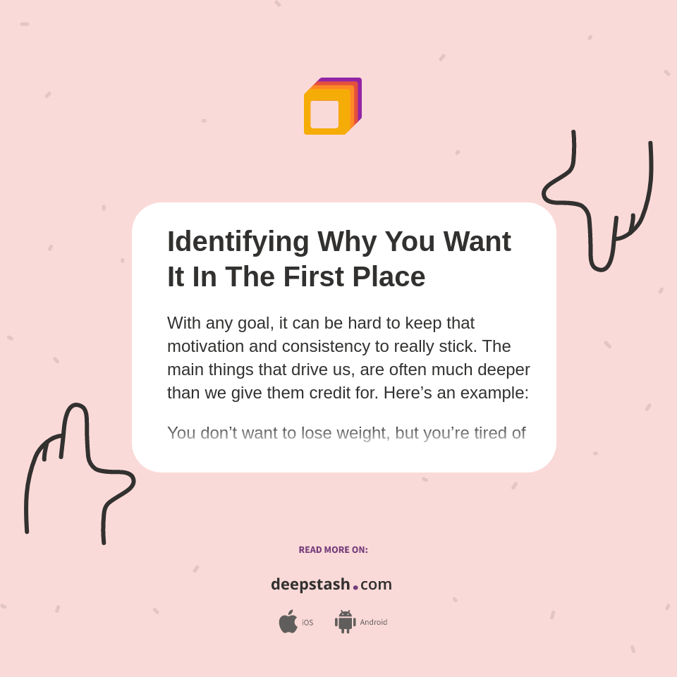 Identifying Why You Want It In The First Place - Deepstash