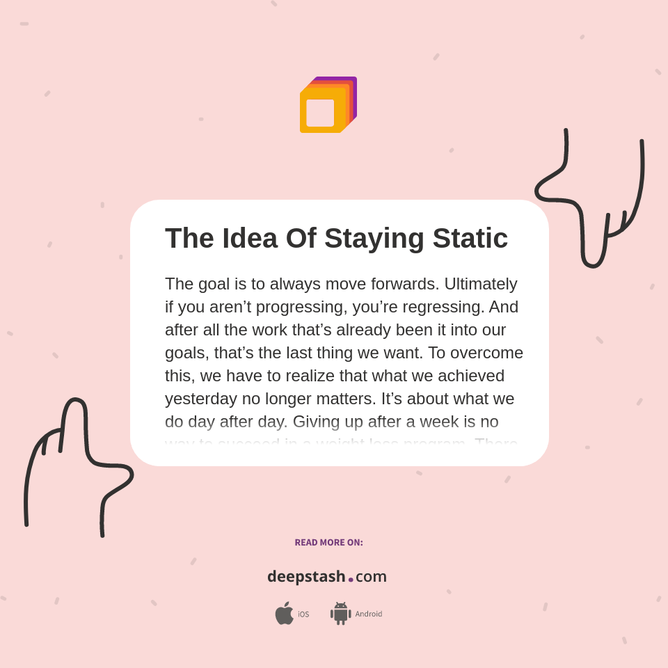 The Idea Of Staying Static - Deepstash