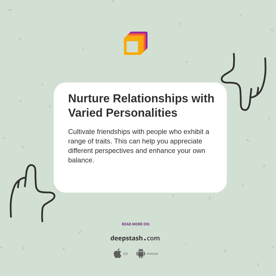 Nurture Relationships with Varied Personalities - Deepstash