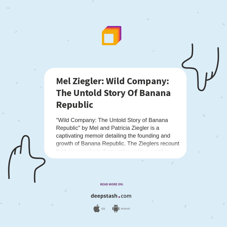Mel Ziegler: Wild Company: The Untold Story Of Banana Republic - Deepstash
