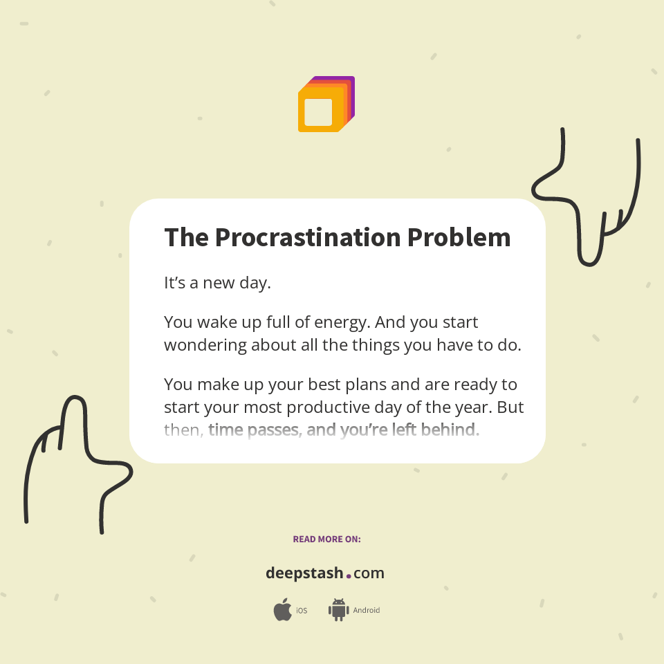 The Procrastination Problem - Deepstash