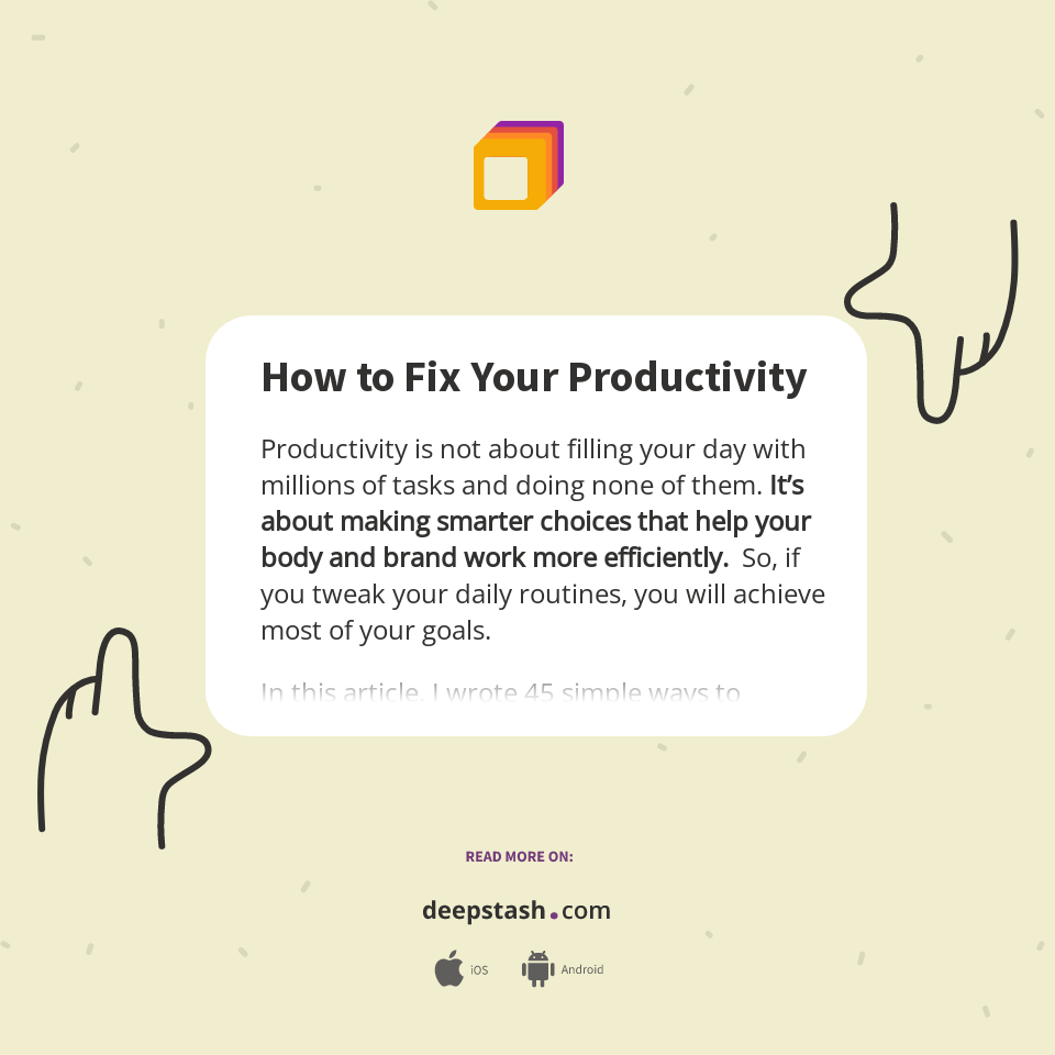 How to Fix Your Productivity - Deepstash