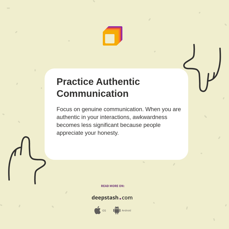 Practice Authentic Communication - Deepstash