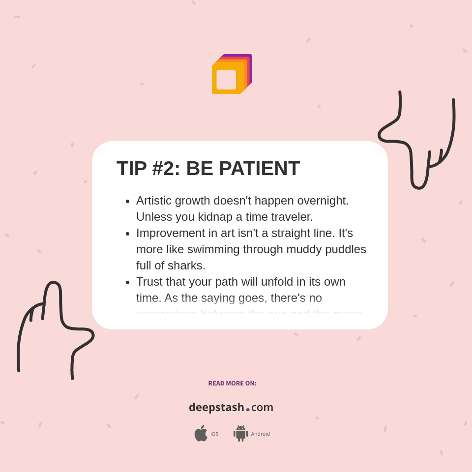 TIP #2: BE PATIENT - Deepstash
