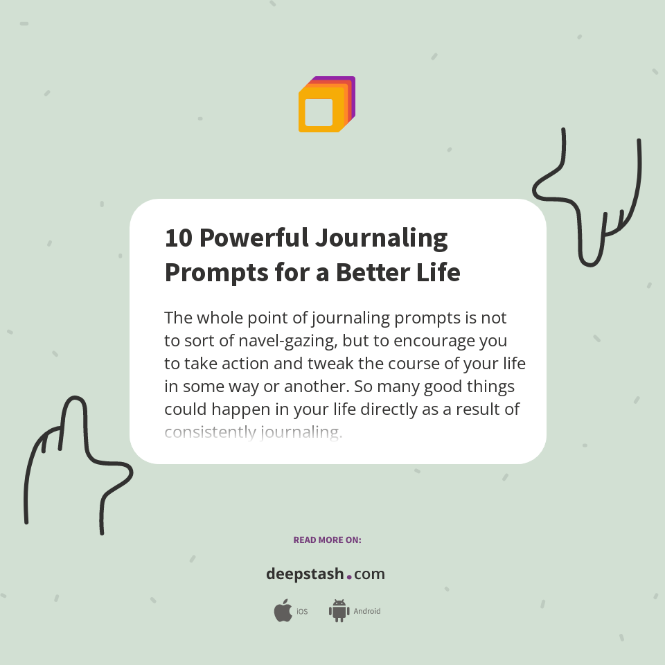 10 Powerful Journaling Prompts for a Better Life - Deepstash