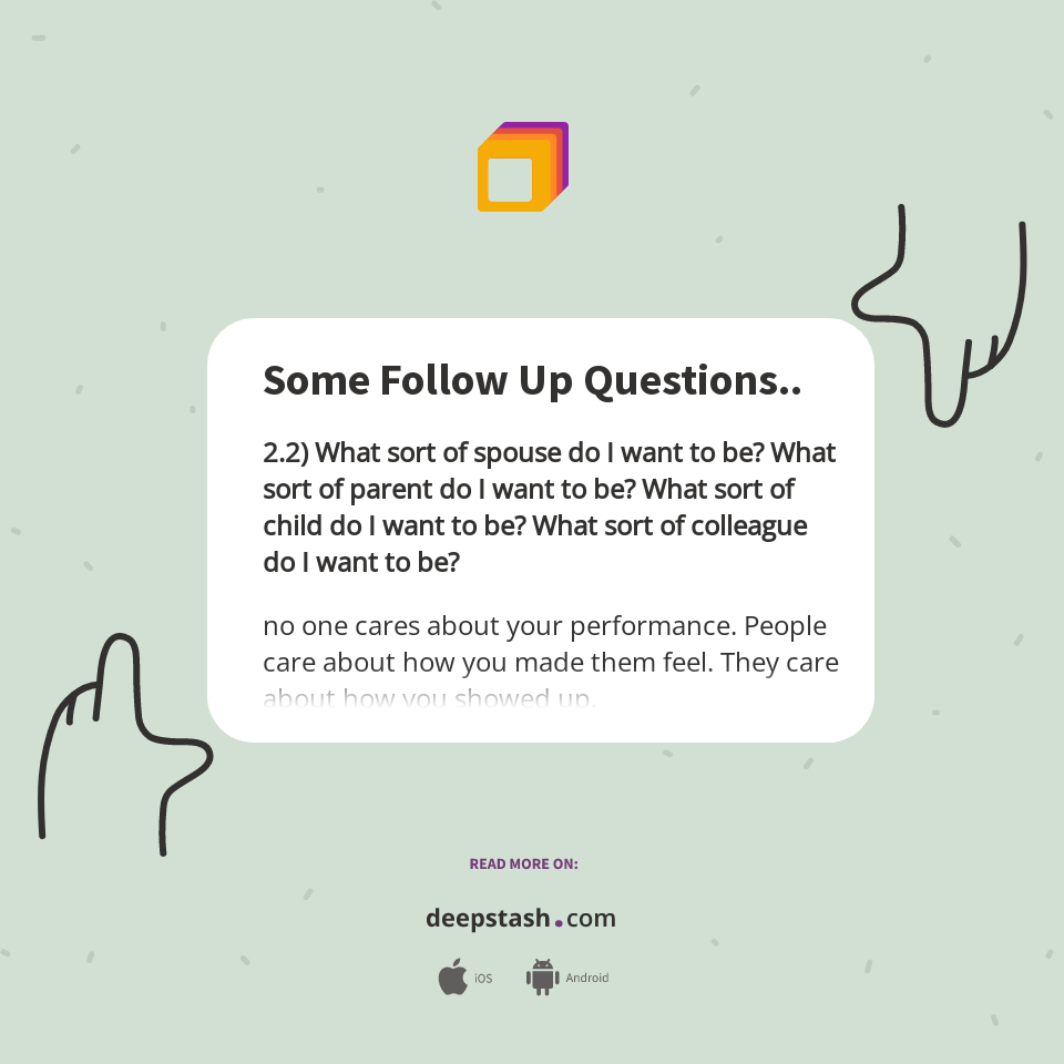 Some Follow Up Questions.. - Deepstash