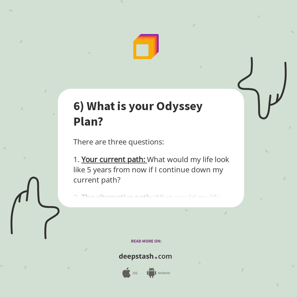 6) What is your Odyssey Plan? - Deepstash