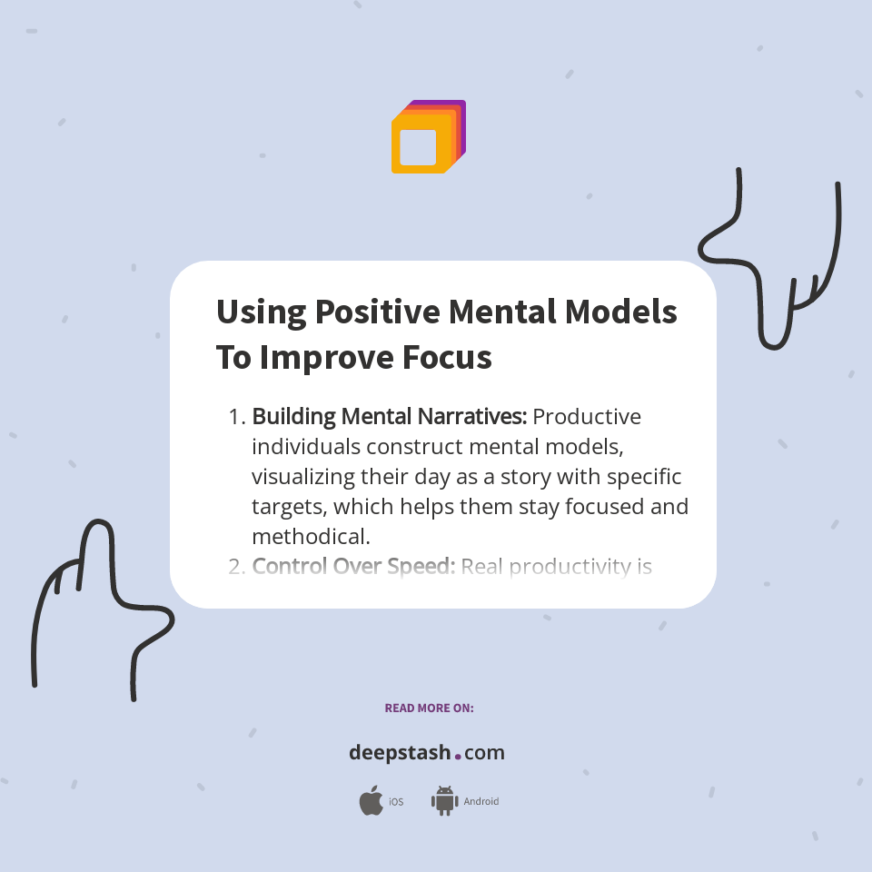 Using Positive Mental Models To Improve Focus - Deepstash