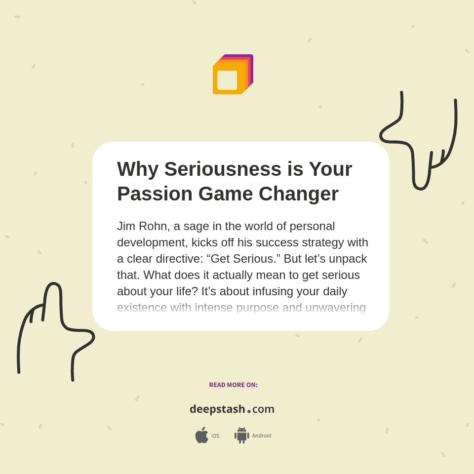 Why Seriousness is Your Passion Game Changer - Deepstash