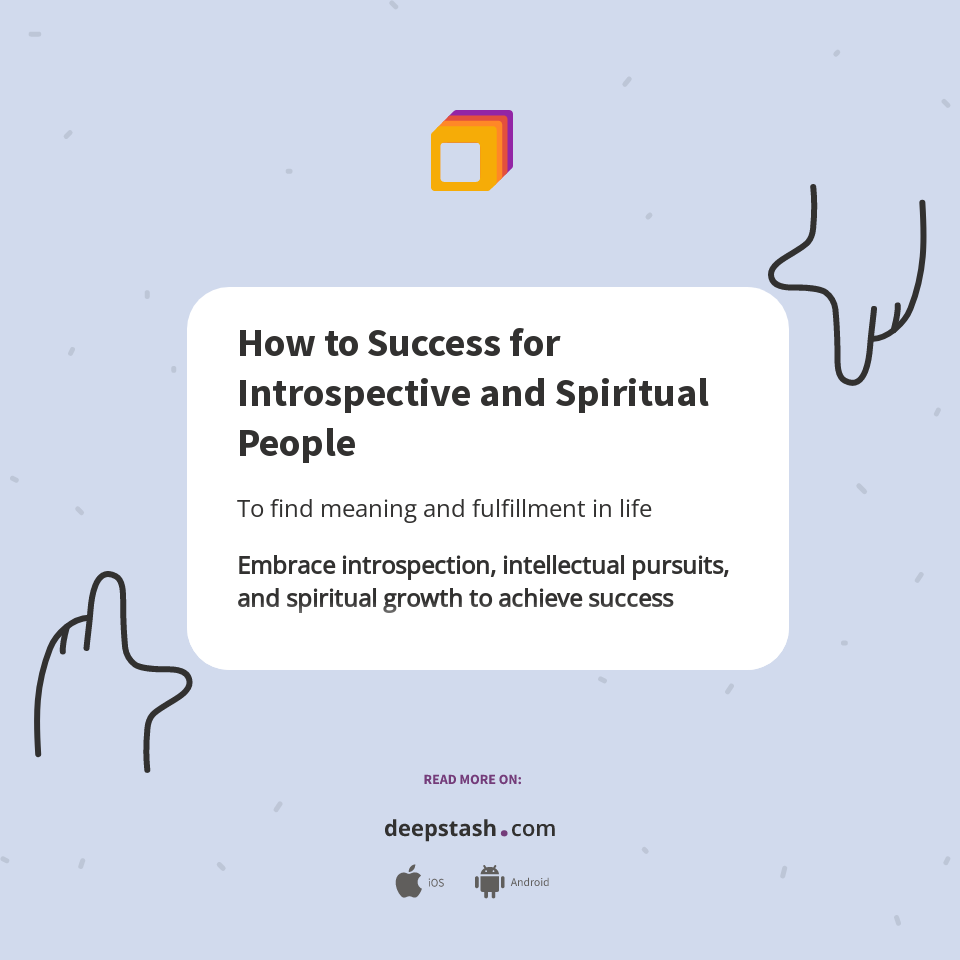 How to Success for Introspective and Spiritual People - Deepstash