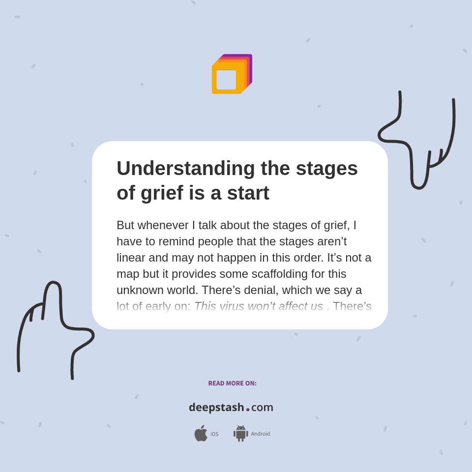 Understanding the stages of grief is a start - Deepstash