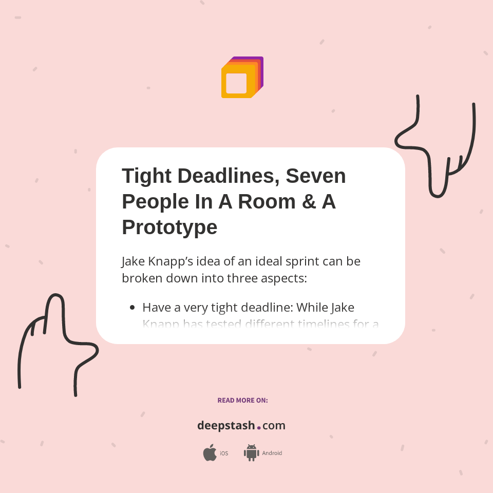 Tight Deadlines, Seven People In A Room & A Prototype - Deepstash