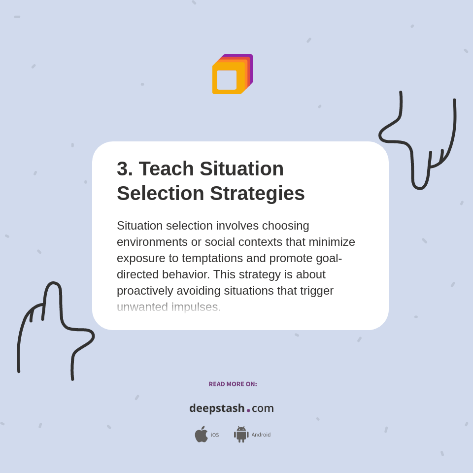 3. Teach Situation Selection Strategies - Deepstash