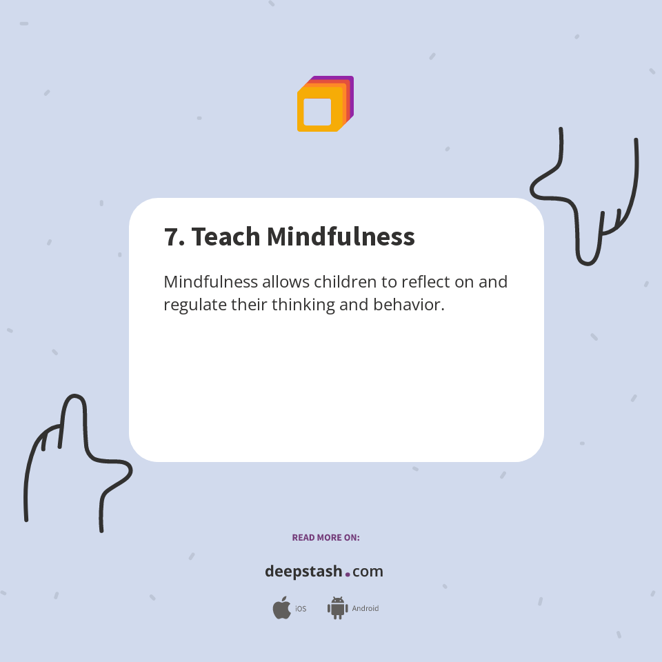 7. Teach Mindfulness - Deepstash