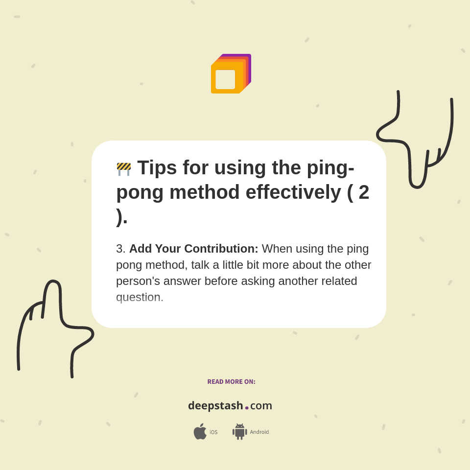 🚧 Tips for using the ping-pong method effectively ( 2 ). - Deepstash