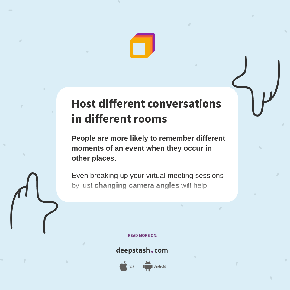 Host different conversations in different rooms - Deepstash