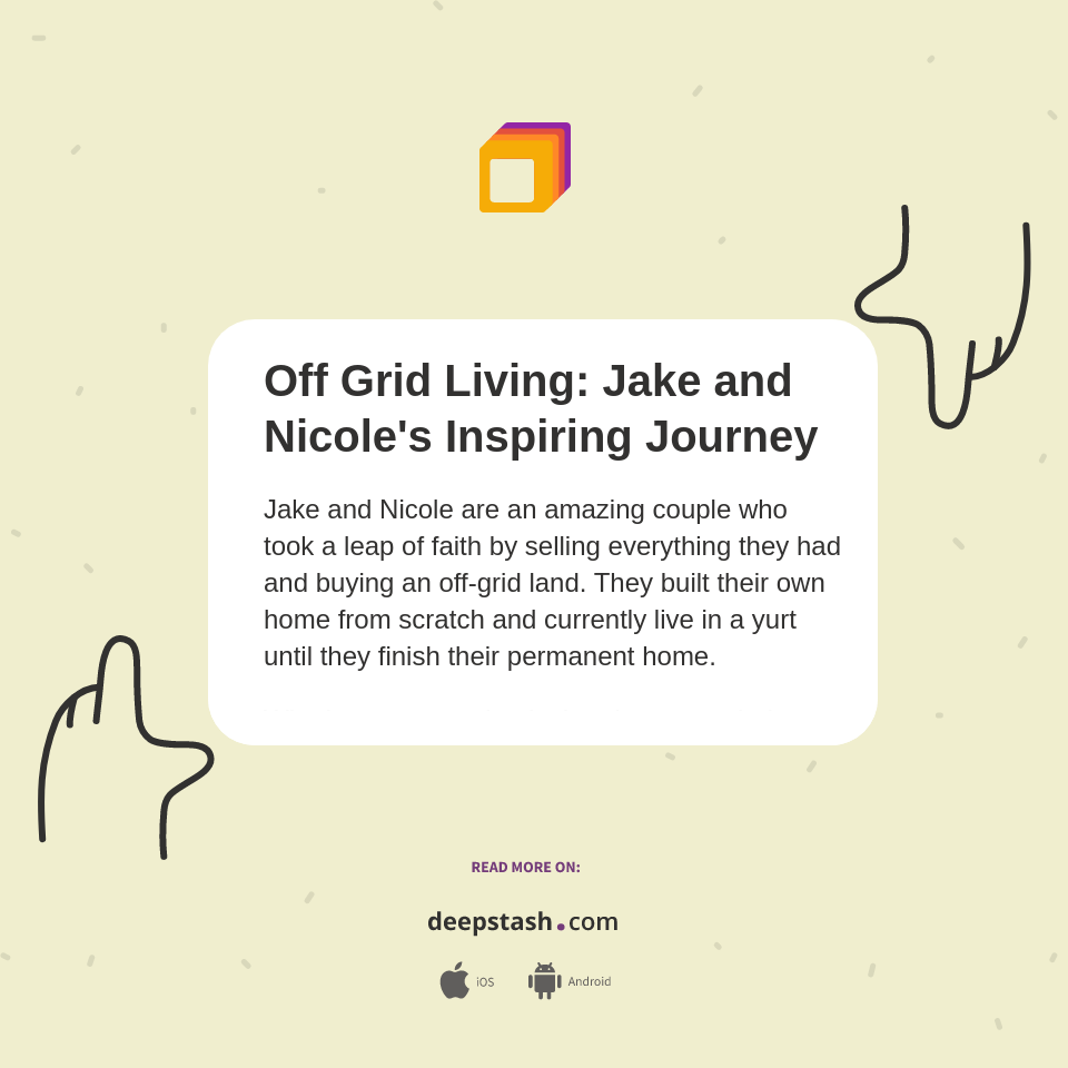 Off Grid Living: Jake and Nicole's Inspiring Journey - Deepstash