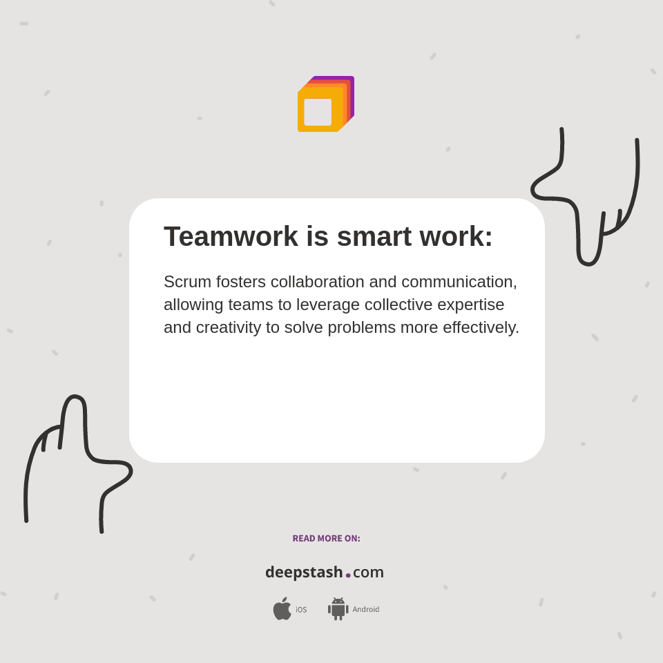 Teamwork is smart work: - Deepstash