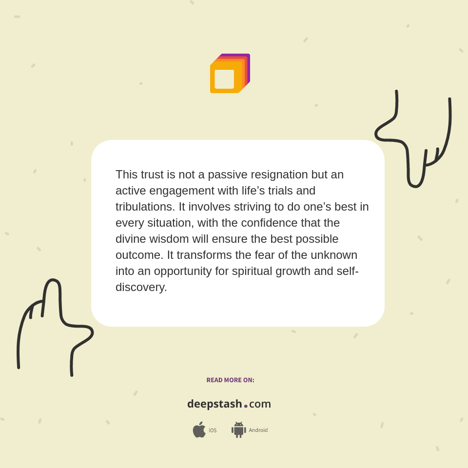 This trust is not a passive resignation but an... - Deepstash