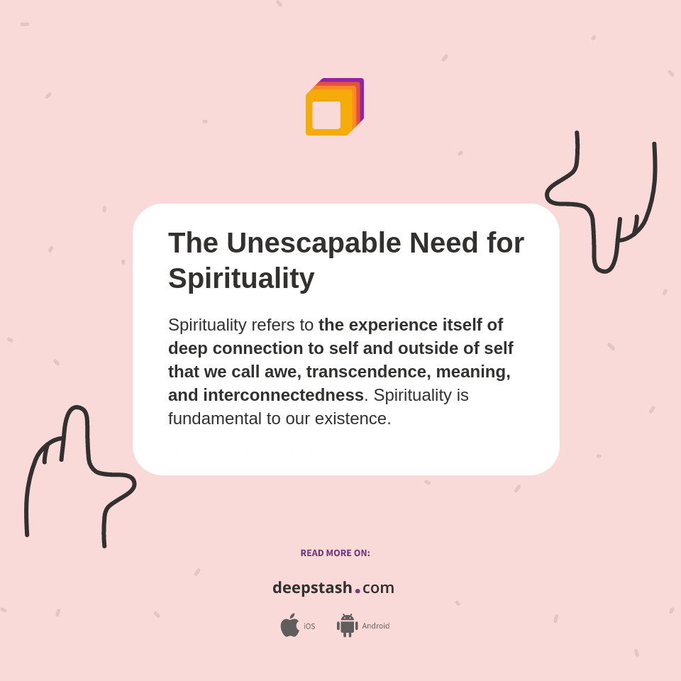 The Unescapable Need for Spirituality - Deepstash