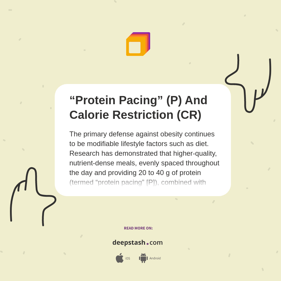 “Protein Pacing” (P) And Calorie Restriction (CR) - Deepstash