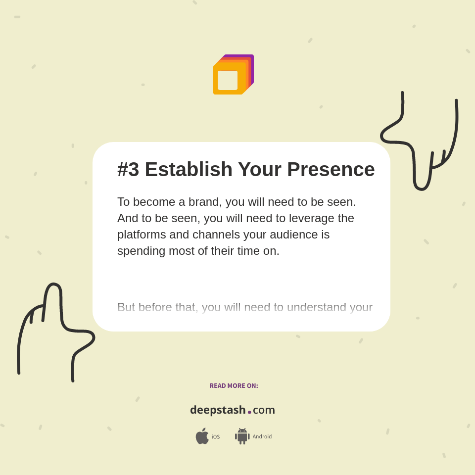 #3 Establish Your Presence - Deepstash