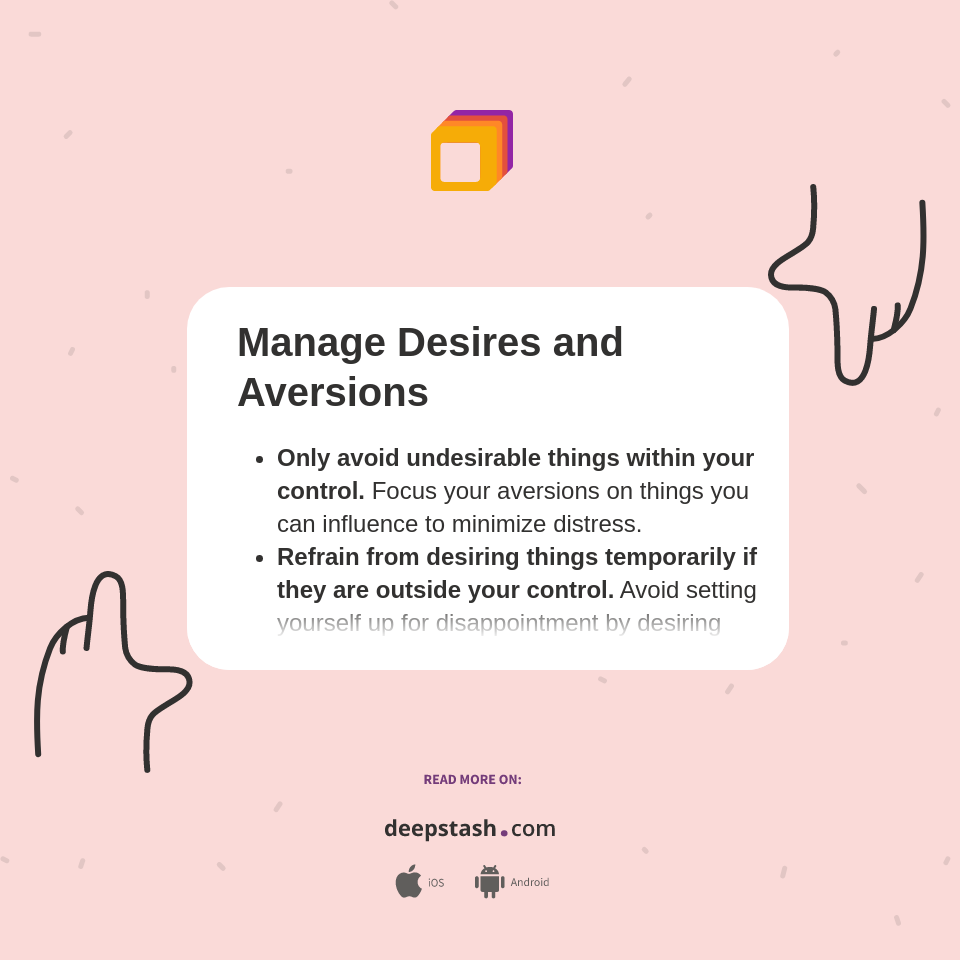 Manage Desires and Aversions - Deepstash