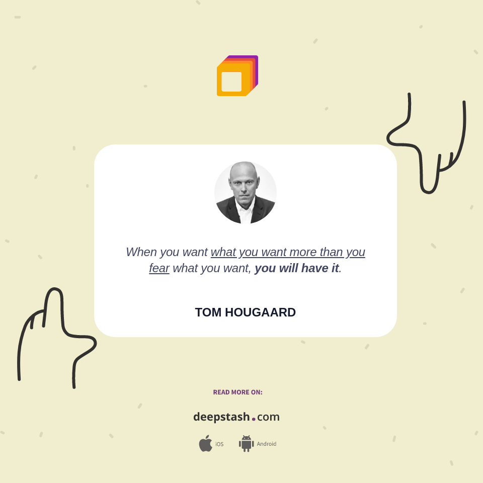 Quote by TOM HOUGAARD - Deepstash