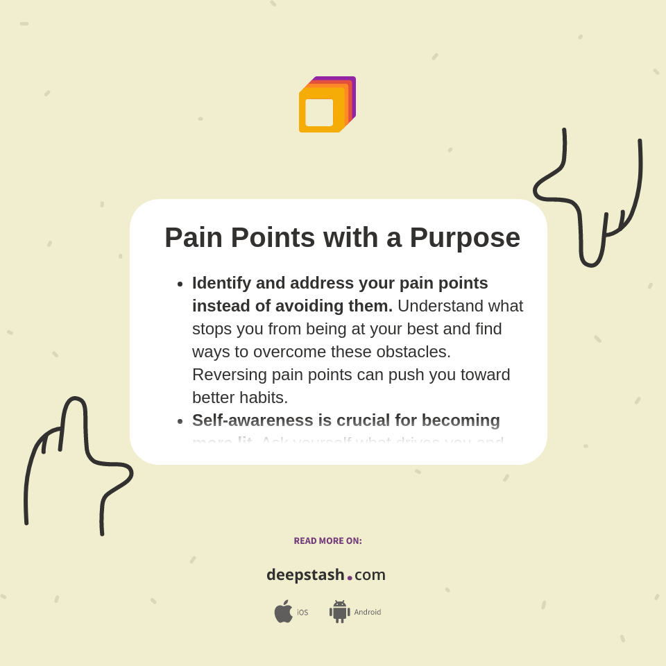 Pain Points with a Purpose - Deepstash