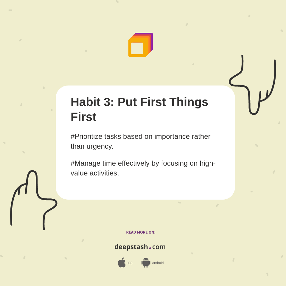 Habit 3: Put First Things First - Deepstash
